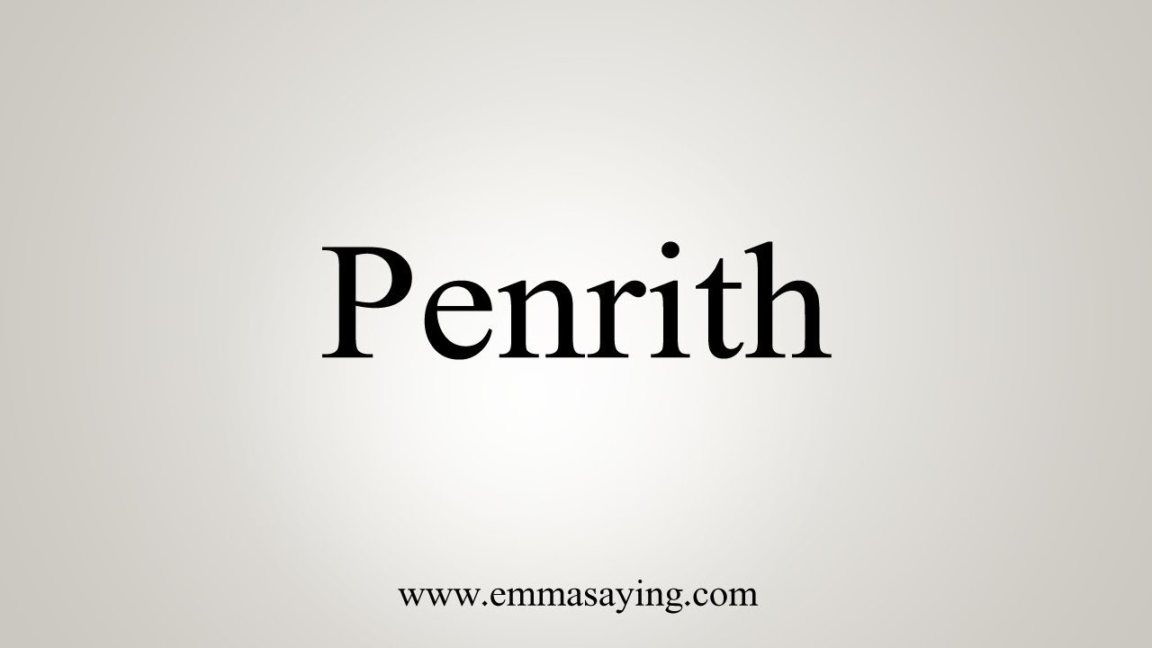 How To Say Penrith - YouTube