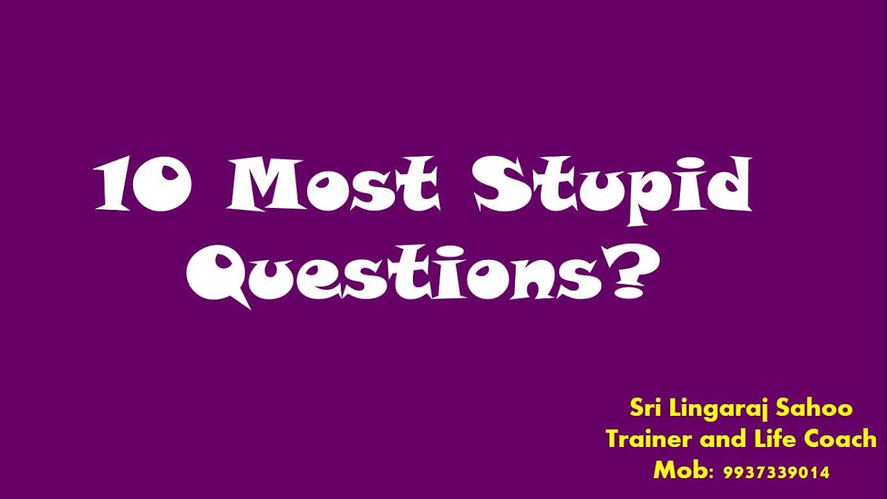 10 Stupid Questions and Answer. - YouTube