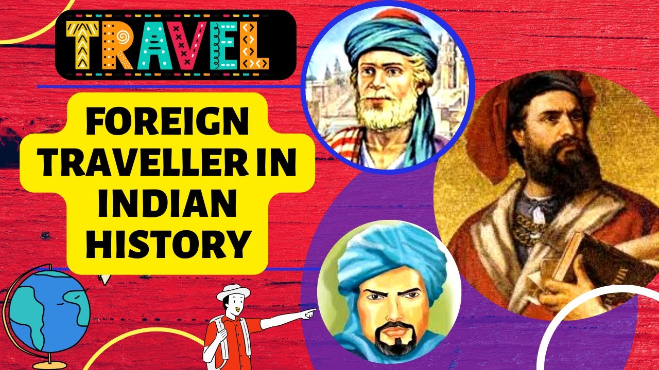 Foreign Travellers in Indian History - YouTube