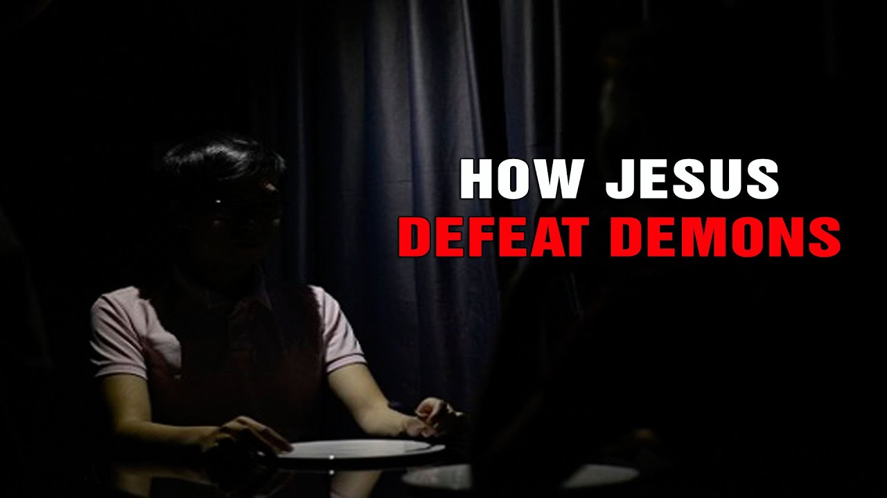 HOW JESUS DEFEAT DEMONS - You Must Know This To Defeat Demons ...