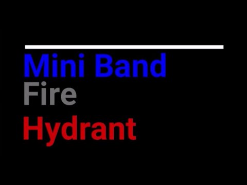Mini Band Fire Hydrant - YouTube