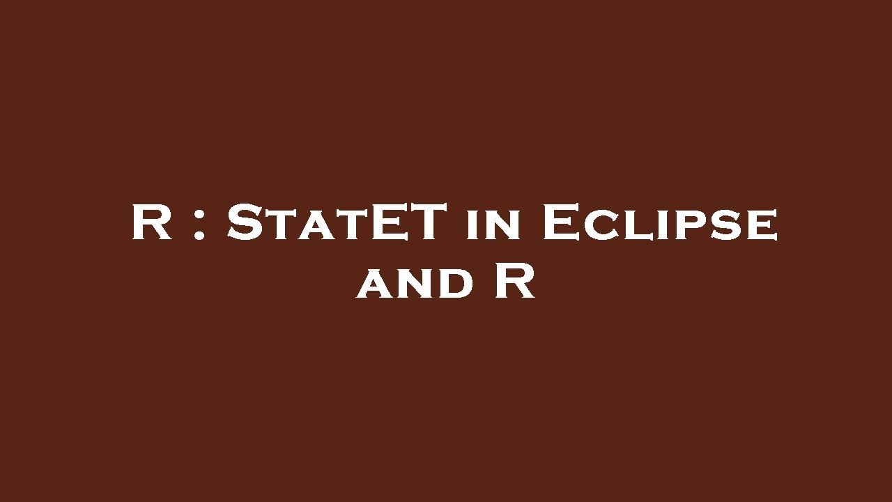 R : StatET in Eclipse and R - YouTube