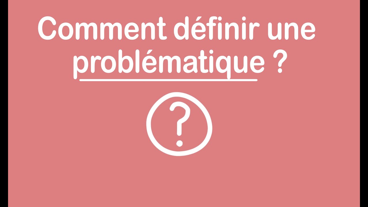 Les clés de la réussite - Comment définir une problématique ? - YouTube