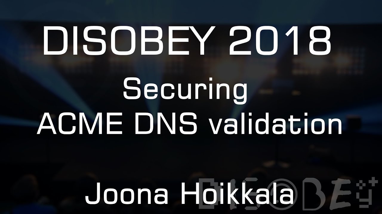 Disobey 2018 - Securing ACME DNS validation - Joona Hoikkala - YouTube
