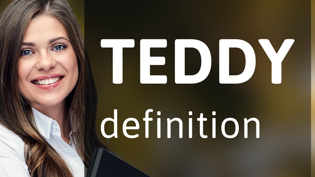 Teddy — TEDDY meaning - YouTube