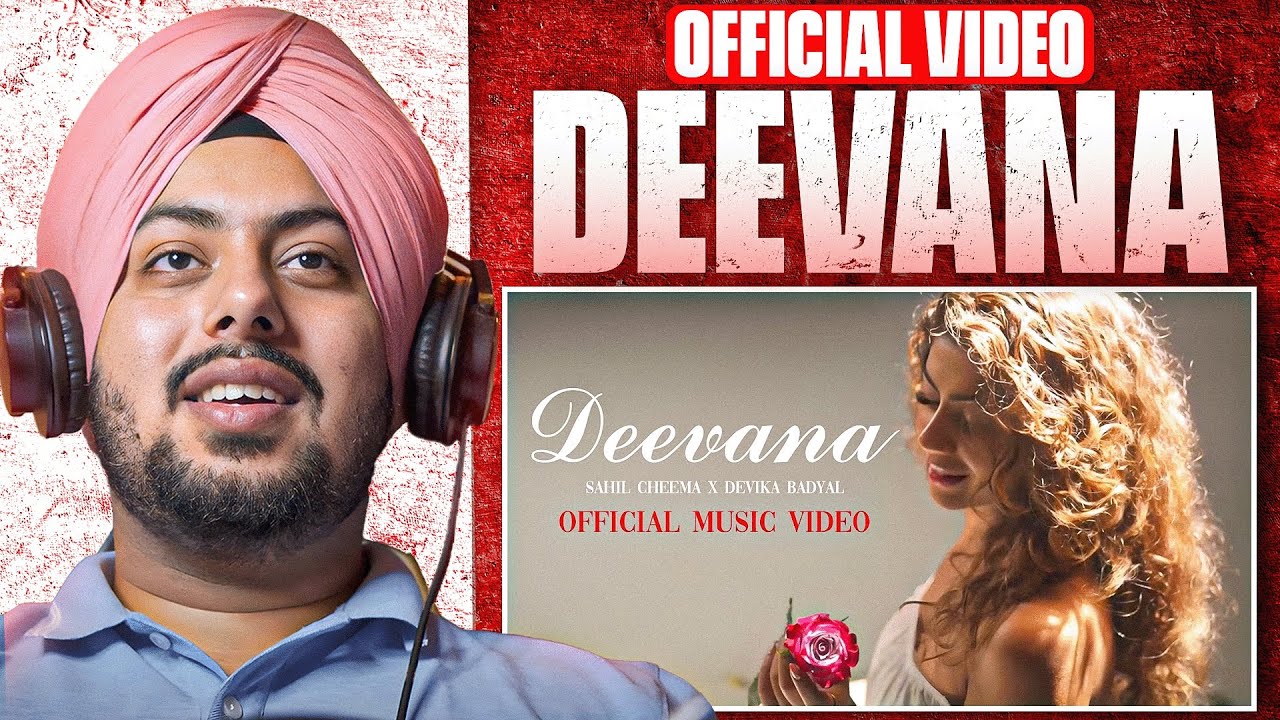 Reaction on DEEVANA - Sahil Cheema | Devika Badyal (Offical Music Video ...