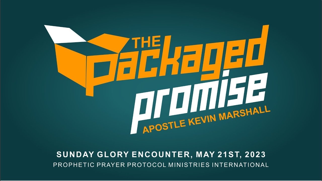 Sunday Glory Encounter||"The Packaged Promise"|| May 21st, 2023 - YouTube