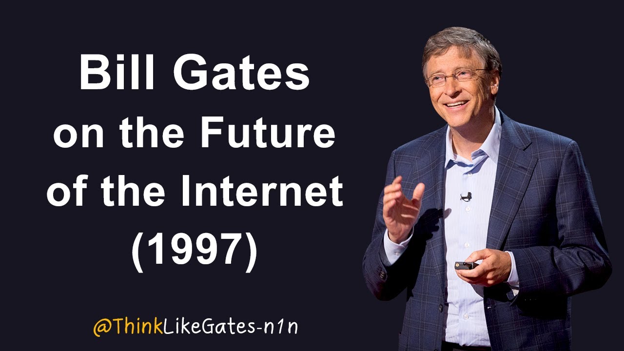 Bill Gates on the Future of the Internet (1997) - YouTube