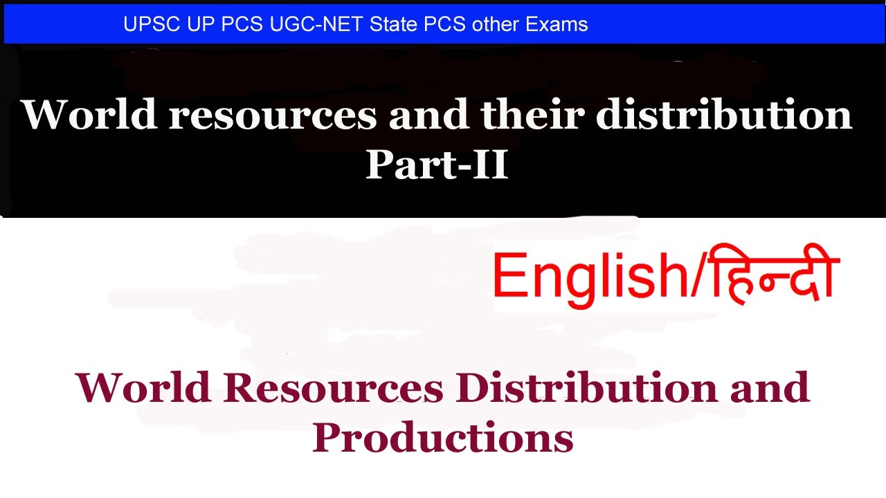 World resources and their distribution Part 2 | World resources ...