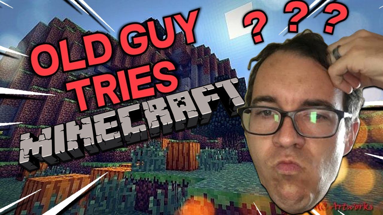Old Guy Tries Minecraft for the First Time - YouTube