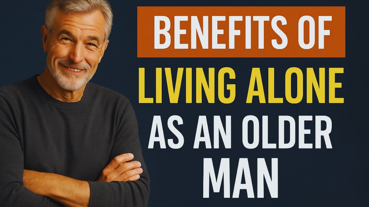 9 Amazing Benefits of Living Alone as an Older Man | Golden Years - YouTube
