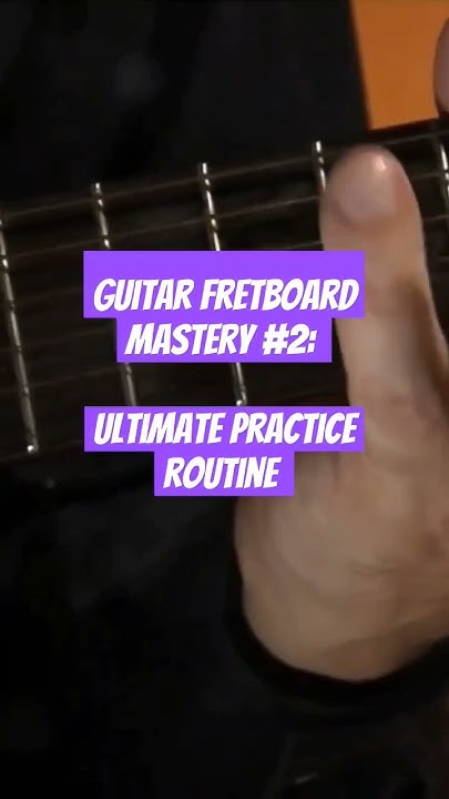 Guitar Fretboard mastery #2: Ultimate practice routine - YouTube