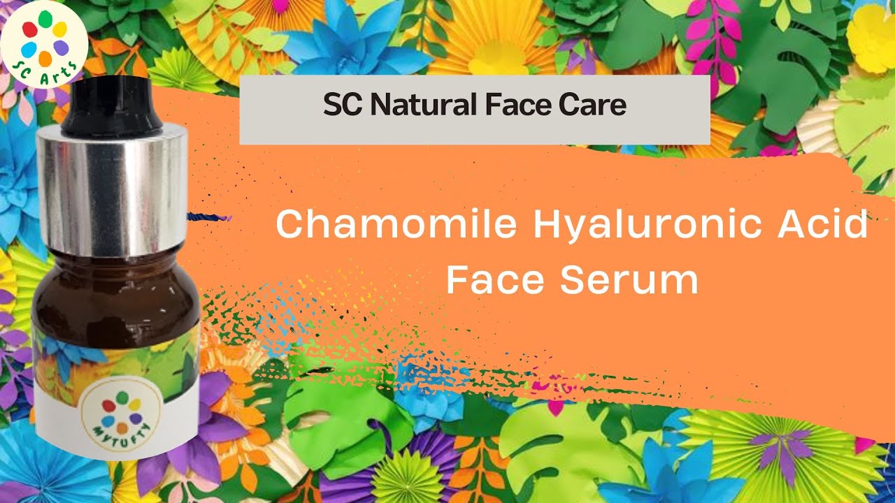 SC Natural Skincare - Chamomile Hyaluronic Acid Face Serum - YouTube