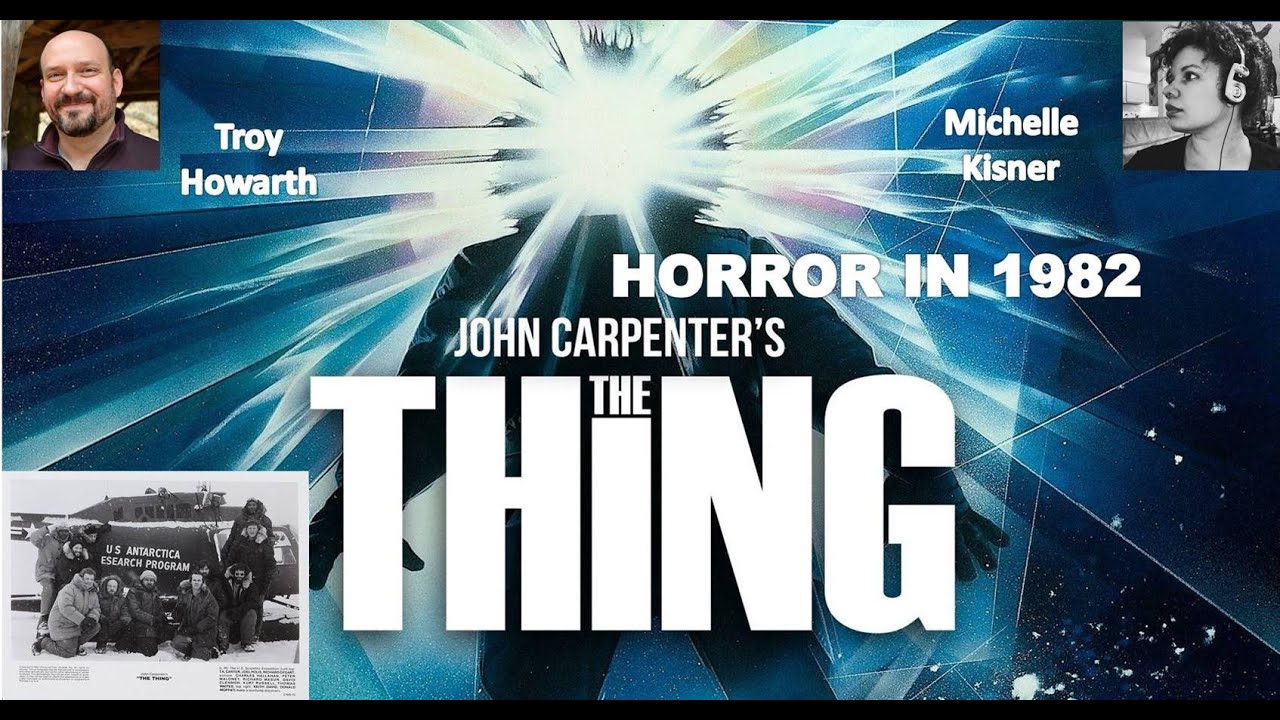 Horror in 1982: The Thing with Troy Howarth and Michele Kisner - YouTube