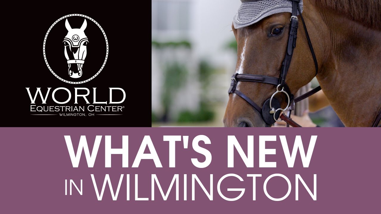 What's New at World Equestrian Center Wilmington! - YouTube