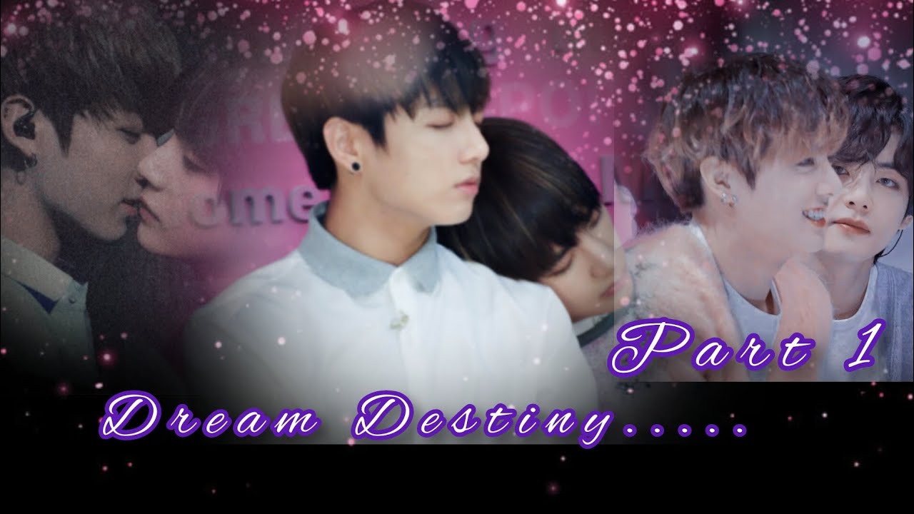 Dream Destiny part1💞💞💞 Taekook #_taekookie_254 @BTS-MY-LOVE359 - YouTube