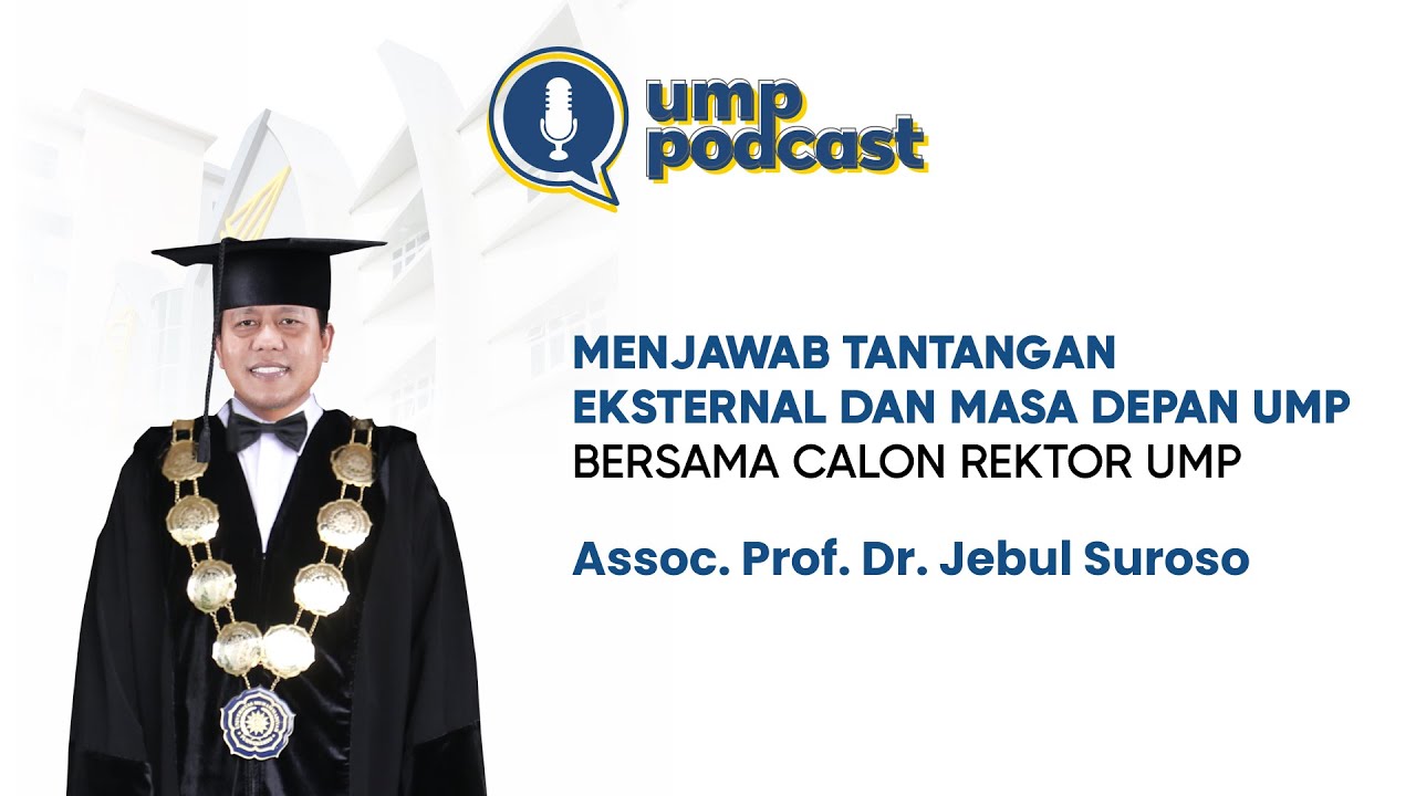 UMP Podcast | Calon Rektor UMP | Assoc. Prof. Dr. Jebul Suroso - YouTube