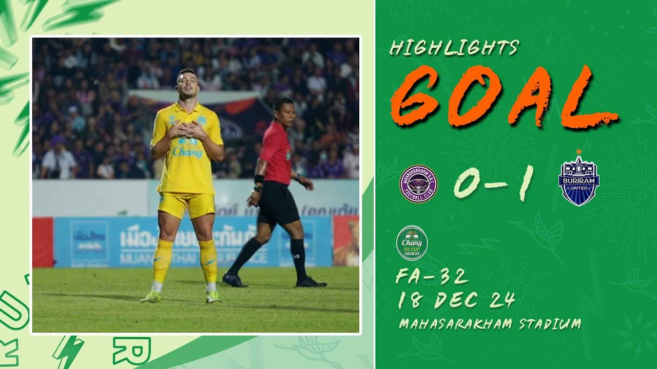 ไฮไลต์ลูกยิง (FA-32) มหาสารคาม เอสบีที เอฟซี 0-1 บุรีรัมย์ ยูไนเต็ด - YouTube
