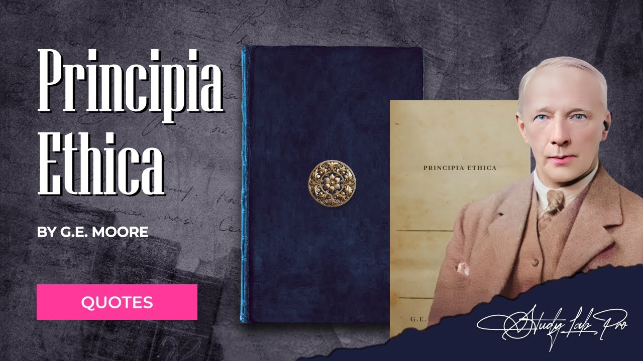 Principia Ethica by G.E. Moore – Literary Quotes & Explanations - YouTube