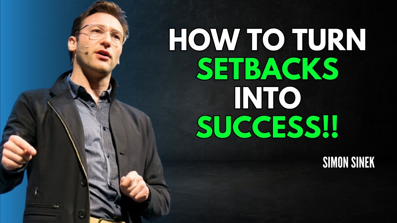 How to Turn Setbacks into Success "Motivational Speech" || Simon Sinek ...