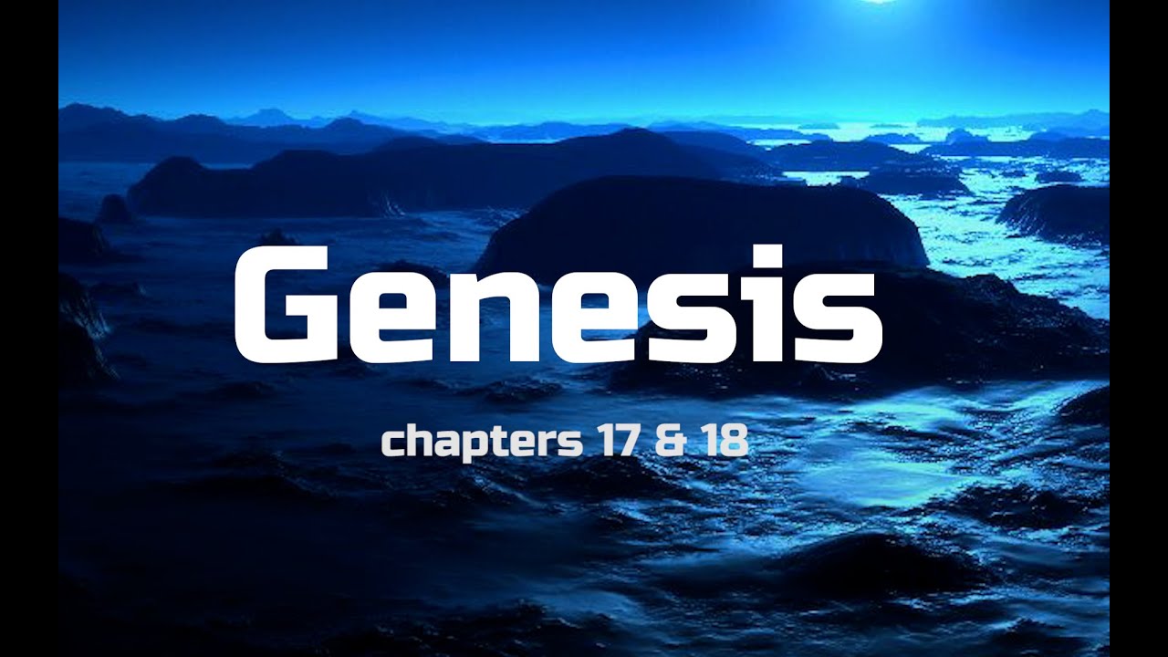 Genesis Chapters 17 & 18 Bible Study - YouTube