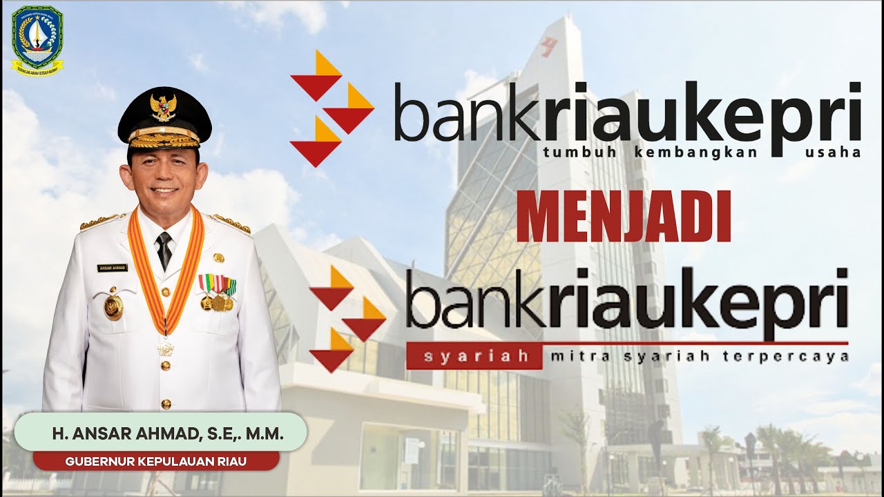 Konversi BANK RIAU KEPRI menjadi BANK RIAU KEPRI SYARIAH - YouTube