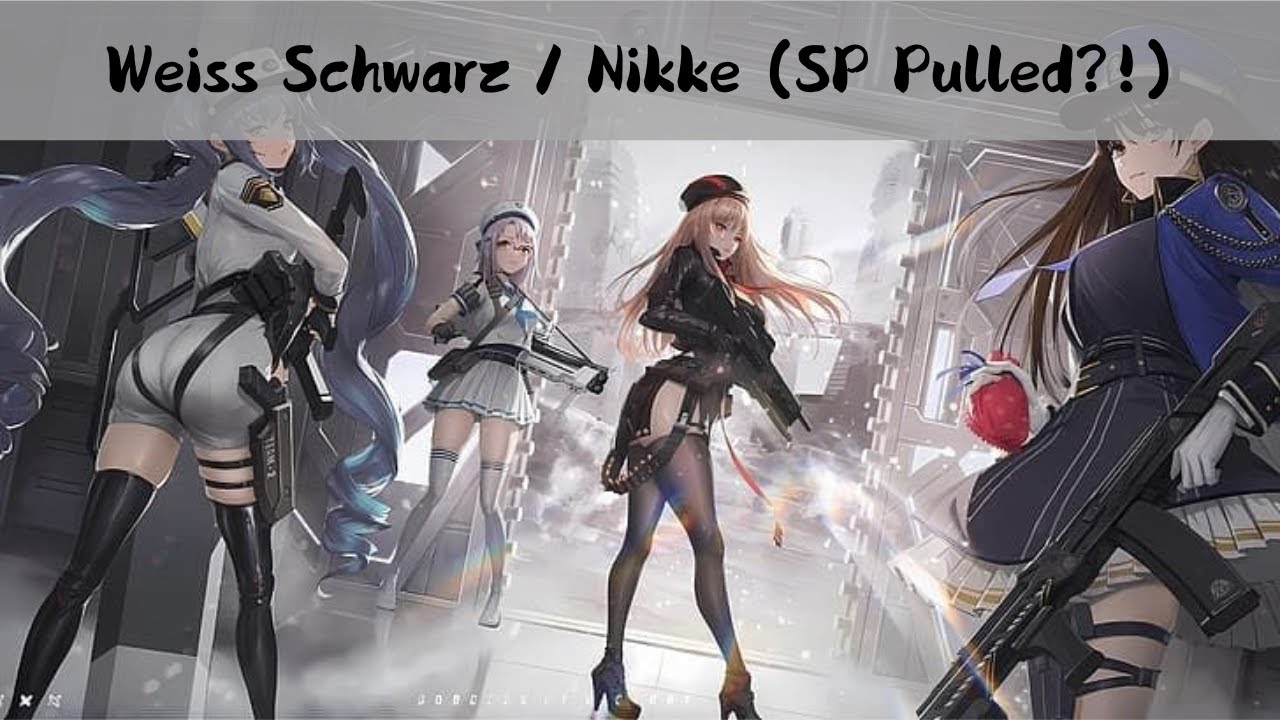 Weiss Schwarz, Nikke / SP Pulled?! - YouTube