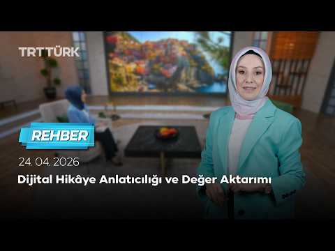 Dijital Hikâye Anlatıcılığı ve Değer Aktarımı  | Rehber - 24.04.2026