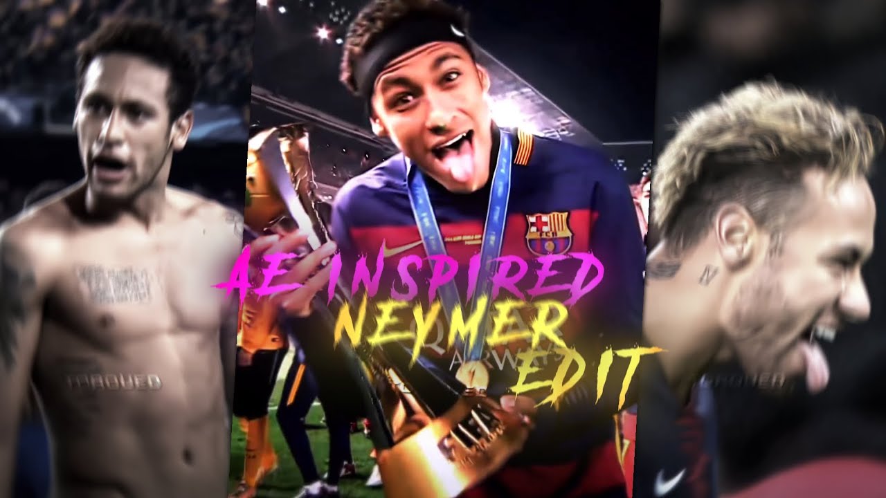 NEYMAR EDIT ⚡| Ae inspired badass edit free preset xml | remake preset ...