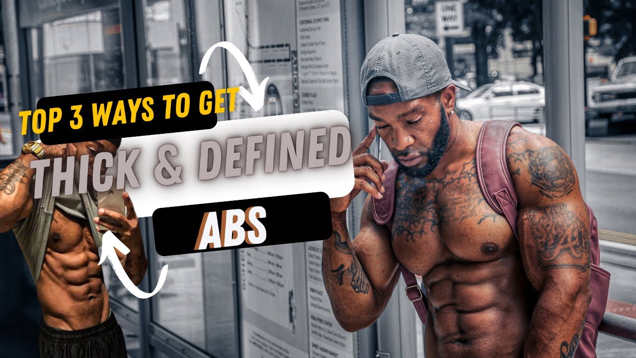 TOP 3 WAYS TO GET THICK DEFINED ABS - YouTube