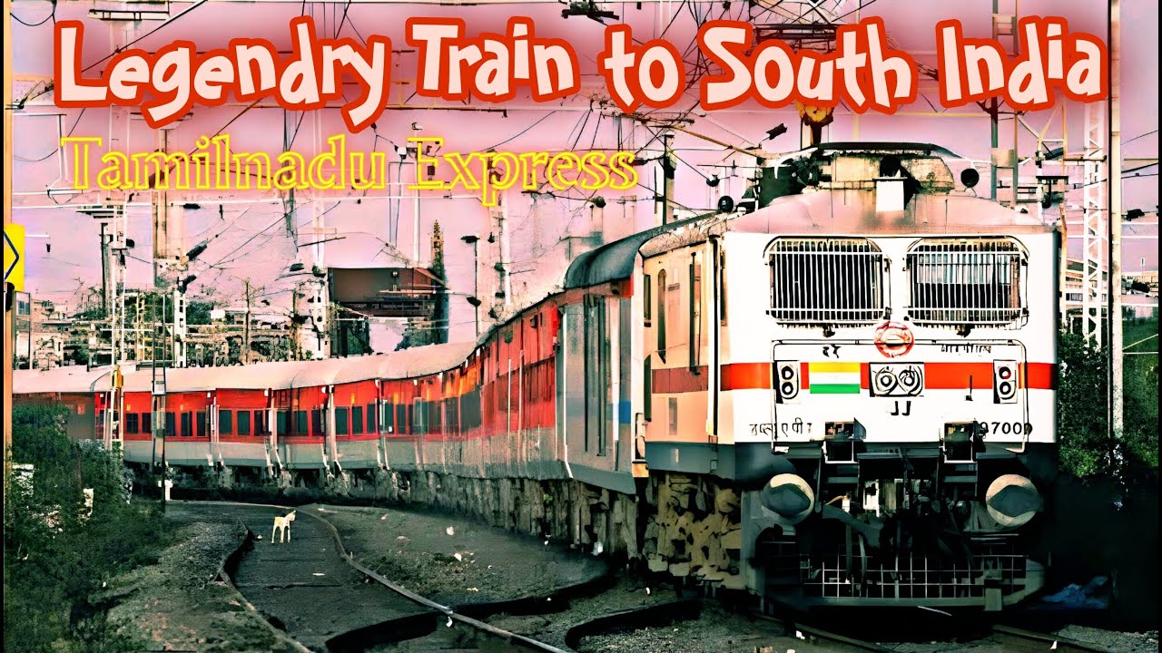 Train no 12622 Tamilnadu Express (New Delhi to Chennai) Indian railway ...