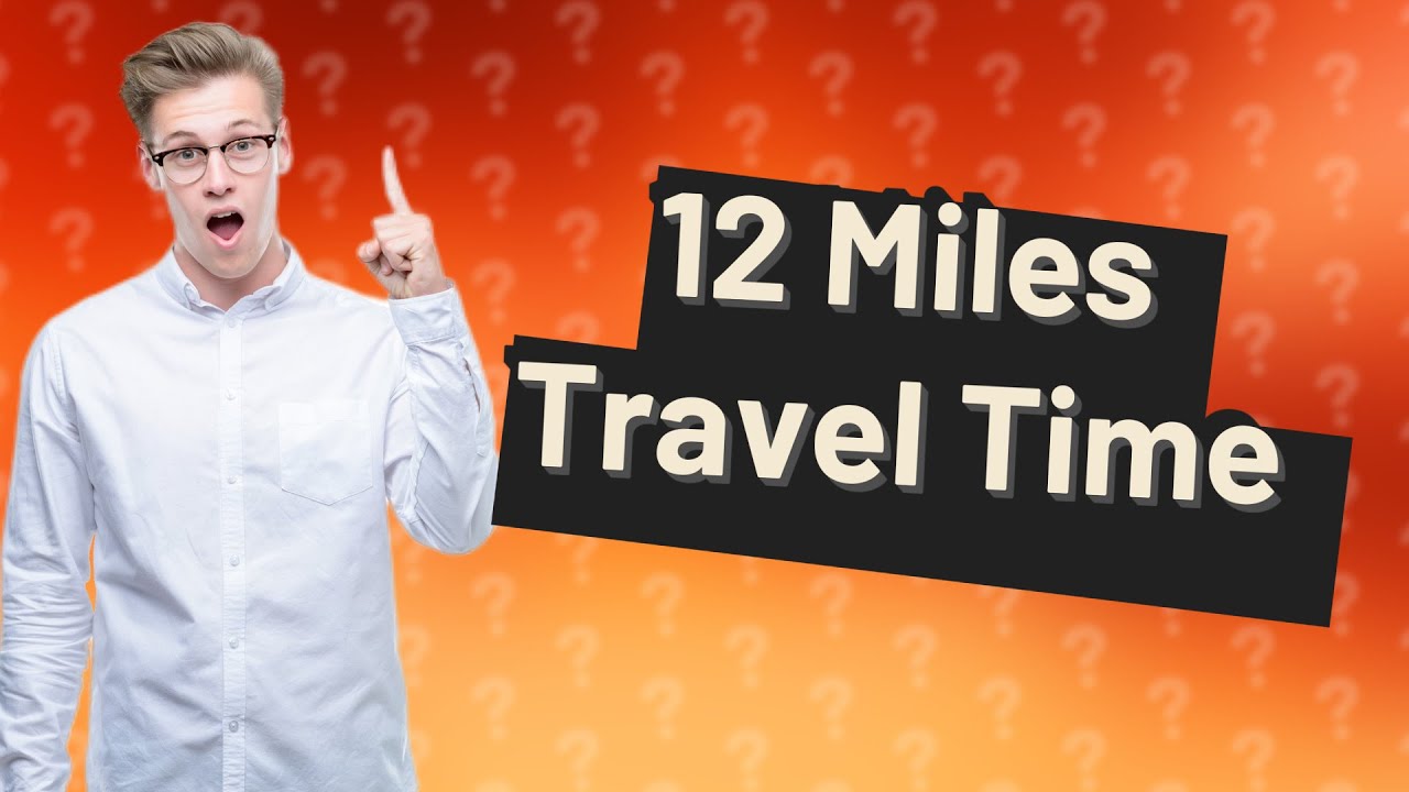 How many minutes is 12 miles? - YouTube