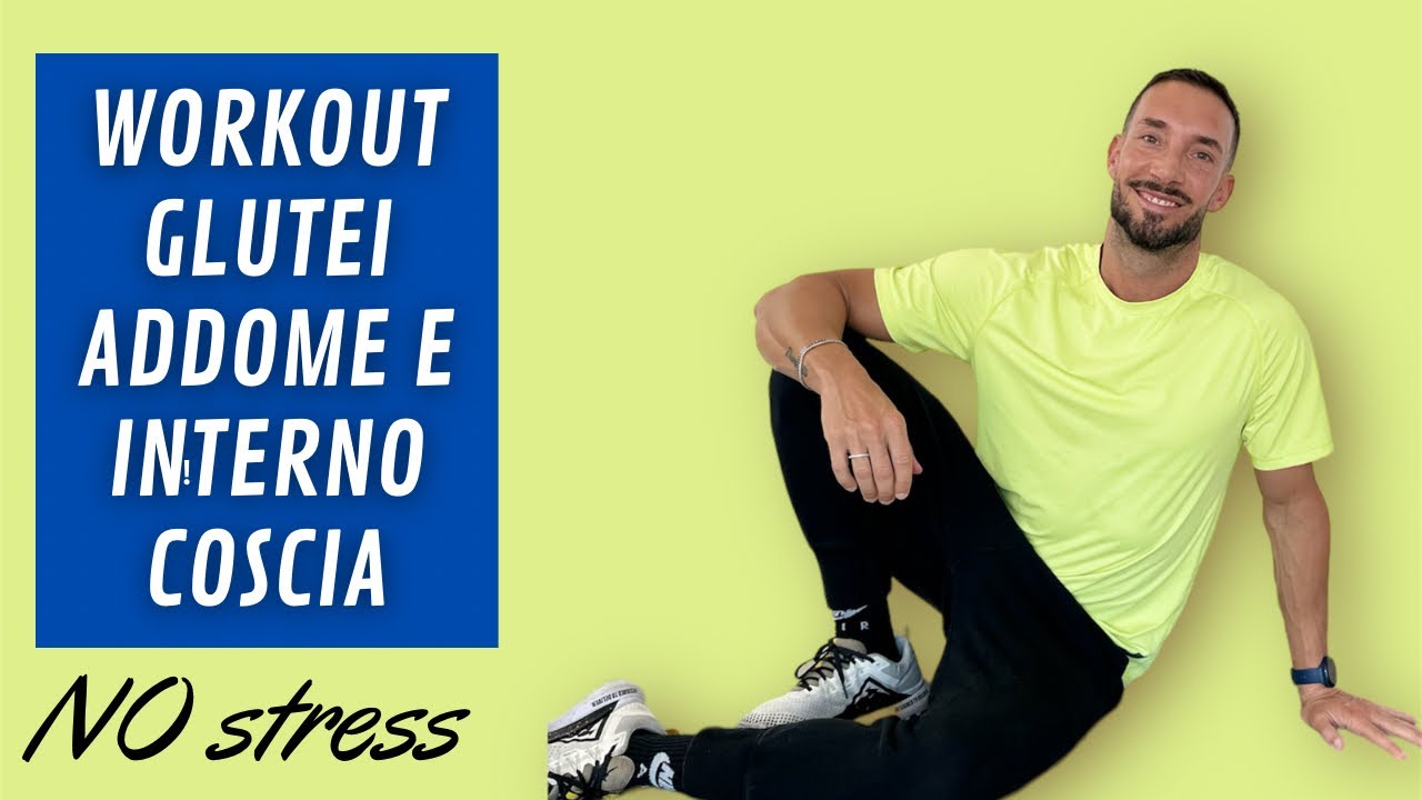 ALLENAMENTO GLUTEI ADDOME E INTERNO COSCIA NO STRESS - YouTube