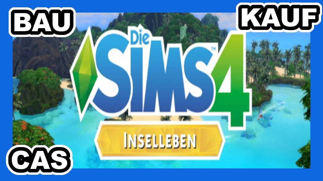 Die Sims 4 Inselleben (CAS) (Bau,- Kauf Modus) Neue Inhalte - YouTube