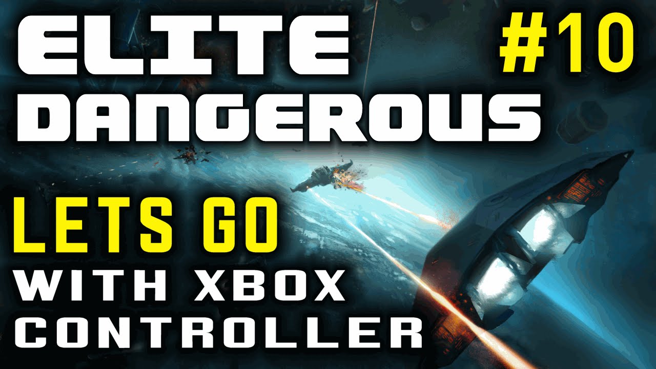 Elite Dangerous: Ep 10: Let's Go (with Xbox 360 controller) - YouTube