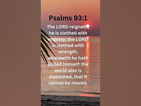 The LORD reigneth, he is clothed with majesty; psalms 93:1 - YouTube