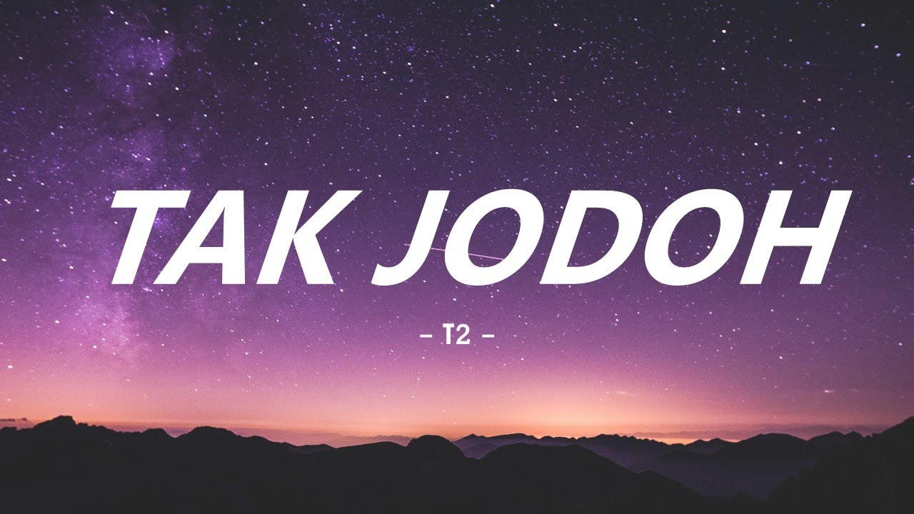 Tak Jodoh – T2 (Lirik Lagu) | Kering air mataku mengingat tentangmu ...