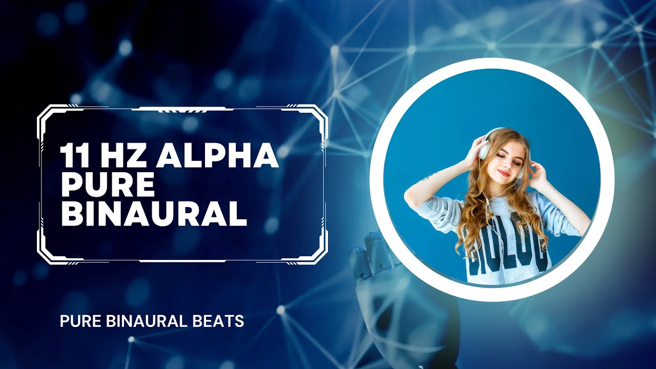 11 Hz ALPHA POWER | Binaural Beats | Brainwave Entertainment - YouTube