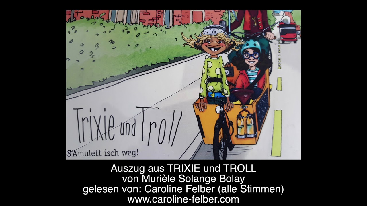 Trixie und Troll (gelesen von Caroline Felber) - YouTube