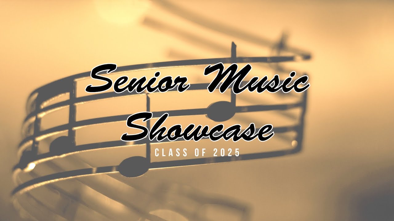 Senior Music Showcase - 6.10.25 - YouTube
