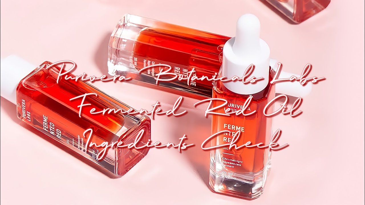 Fermented Red Oil by Purivera Botanicals Ingredients Check - YouTube