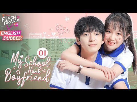 【ENG DUB】My School Hunk Boyfriend EP01 |💓Straight A-student & School Hunk | Zhou Zijie, Zhang Dongzi