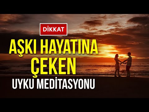 AŞKI HAYATINA ÇEKEN UYKU MEDİTASYONU | Çekim Yasası