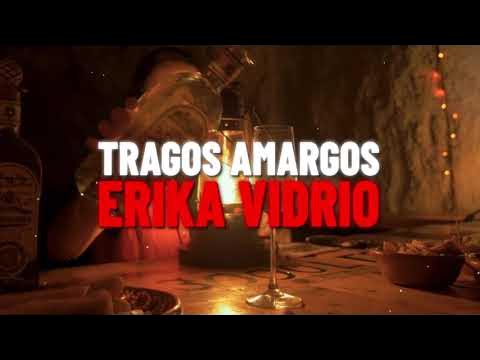 TRAGOS AMARGOS- ERIKA VIDRIO- LETRA - YouTube