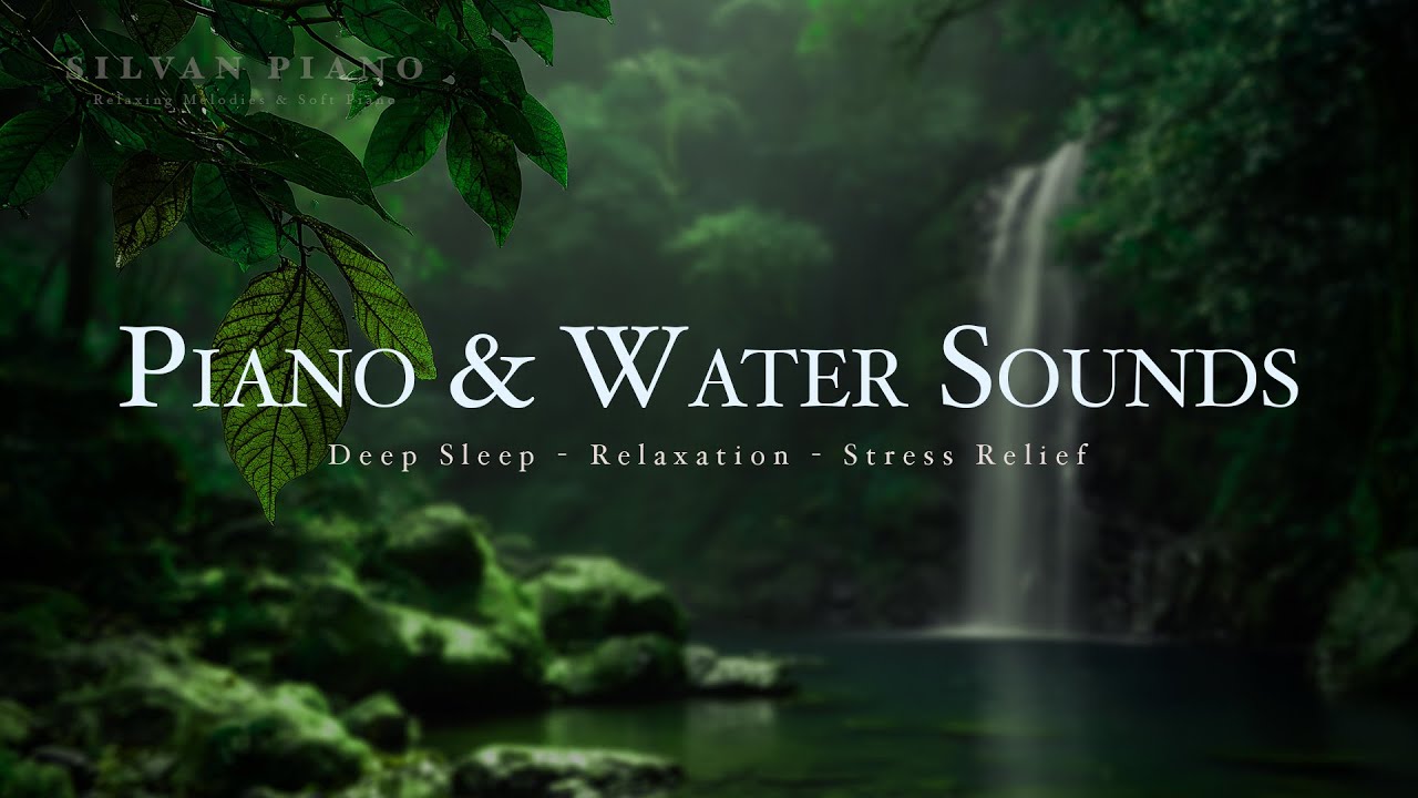 Relaxing Piano & Water Sounds | Calming & Healing Music for Stress ...