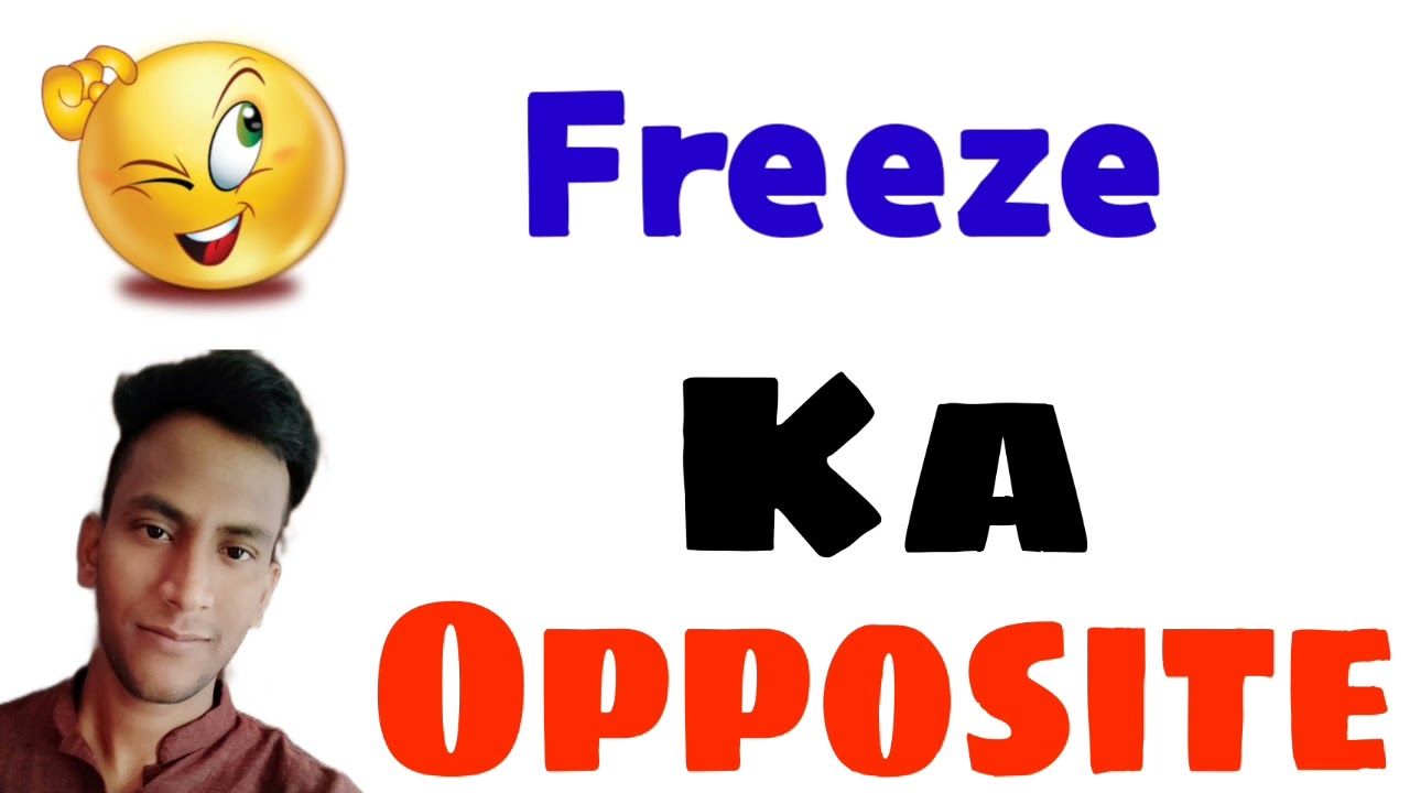 Opposite Word Of Freeze Freeze Ka Opposite Kya Hota Hai Antonyms Of Freeze YouTube opposite-word-of-freeze-freeze-ka-opposite-kya-hota-hai-antonyms-of-freeze-youtube