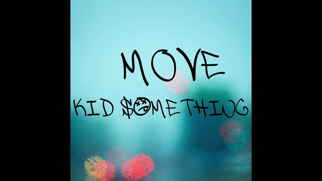 Kid Something - "Move" Official Audio - YouTube
