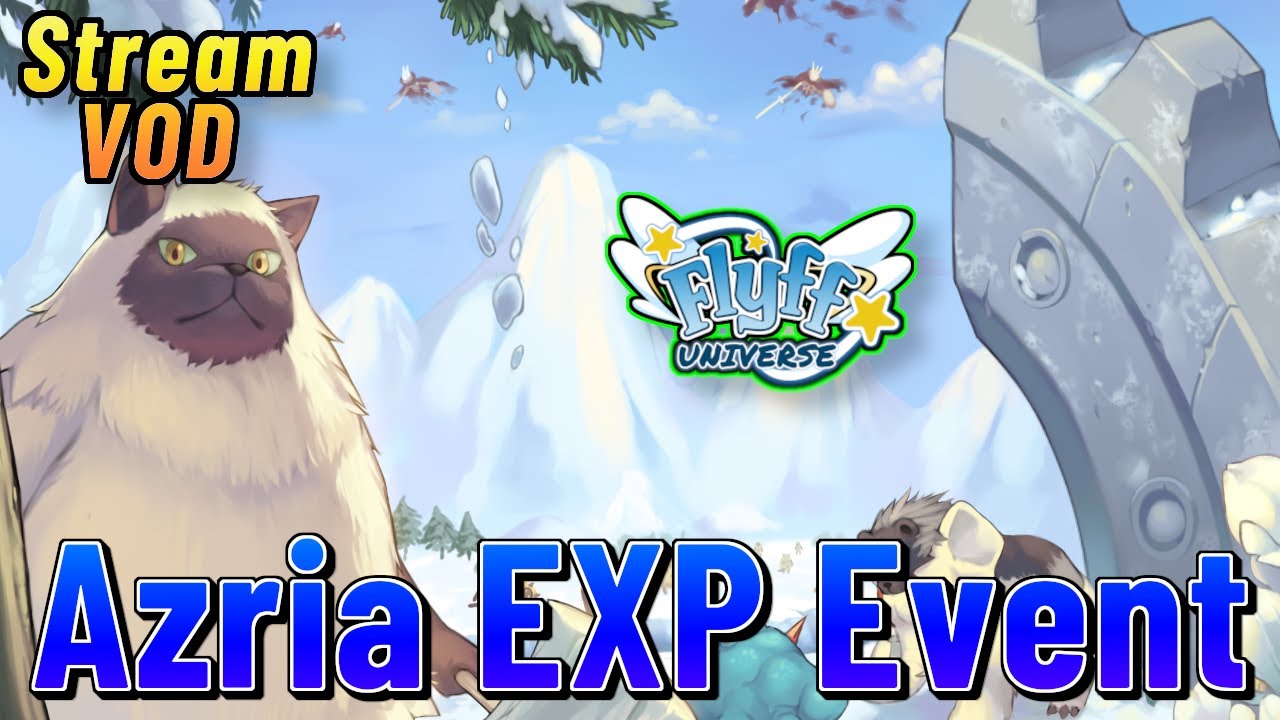 Flyff Universe - Letzter Tag EXP Event in Azria - YouTube