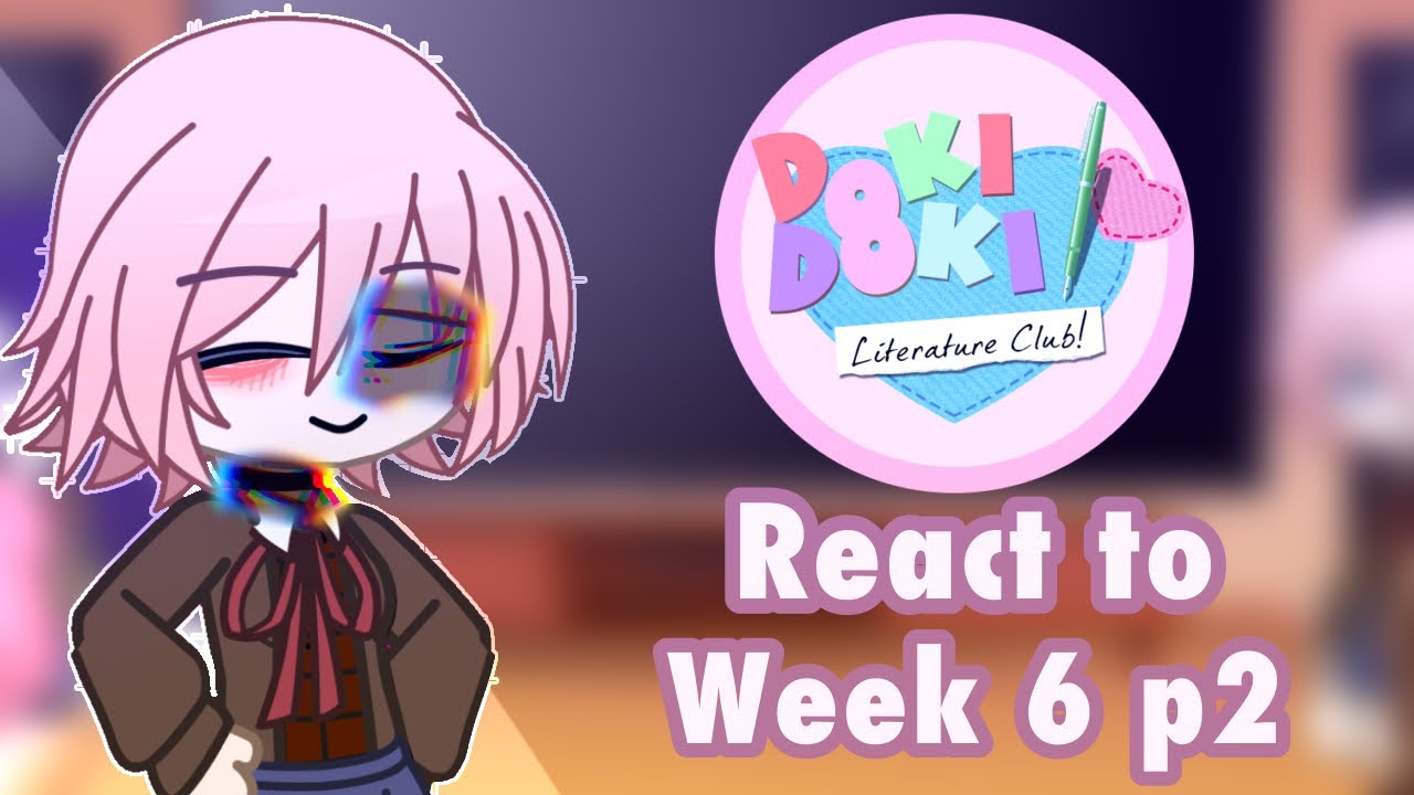 DDLC react to Week 6 [p2] (Roses) { new intro and outro } - YouTube