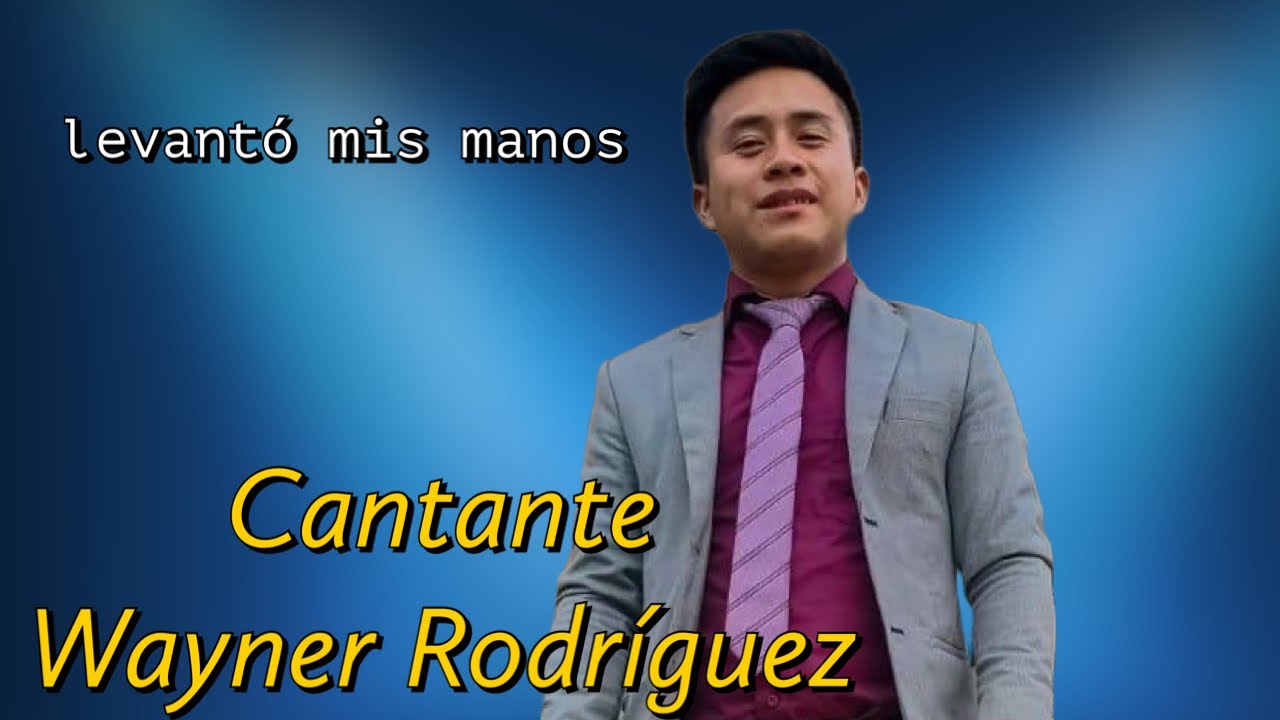 Cantante Wayner Rodriguez - levantó mis manos / Y Orquesta Bendición ...